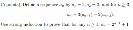 Solved (5 points) Define a sequence an by a1=2,a2=3, and for | Chegg.com