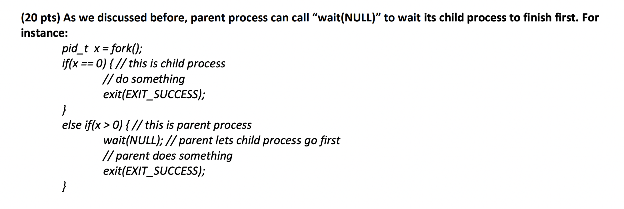 Solved (20 pts) As we discussed before, parent process can | Chegg.com