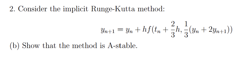Solved 2. Consider the implicit Runge-Kutta method: | Chegg.com