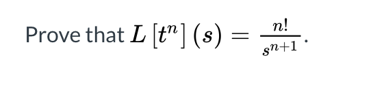 Solved Prove that L [t"] (s) = 1 | Chegg.com