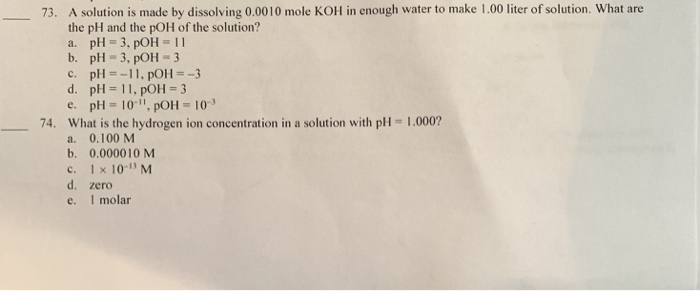 Solved 73. A solution is made by dissolving 0.0010 mole KOH | Chegg.com