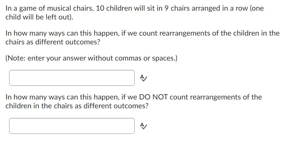 Solved In a game of musical chairs, 10 children will sit in | Chegg.com