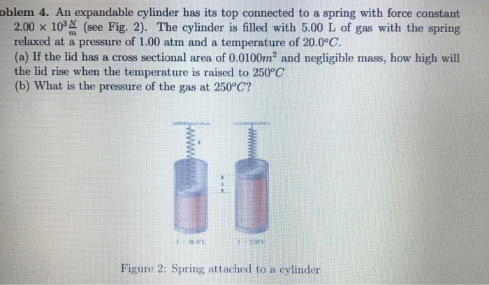Solved oblem 4. An expandable cylinder has its top connected | Chegg.com