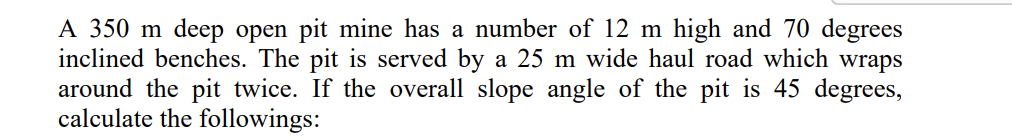 Solved a) The number of benches in the pit b) Bench slope | Chegg.com