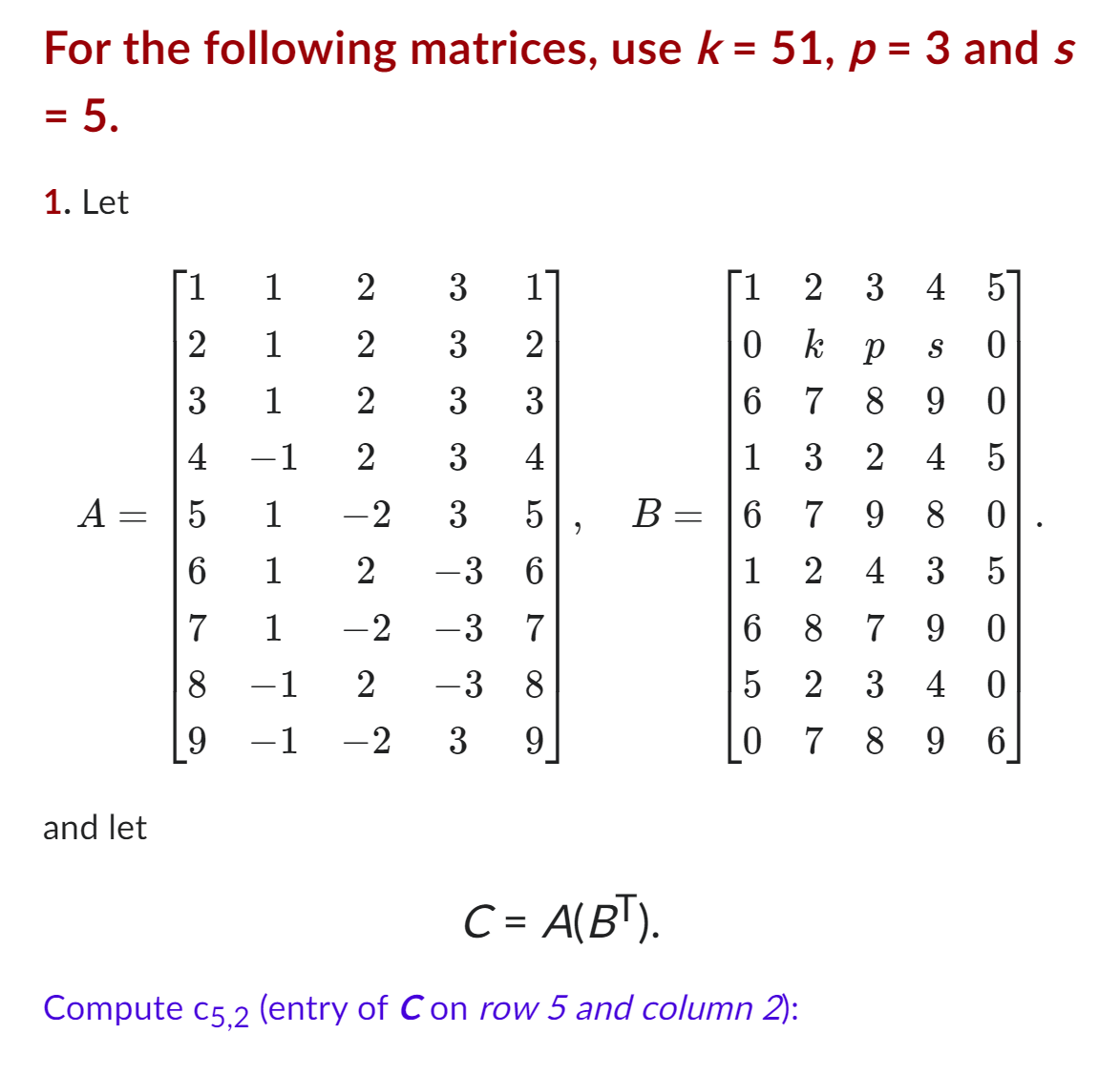 Solved For the following matrices, use k=51,p=3 ﻿and | Chegg.com