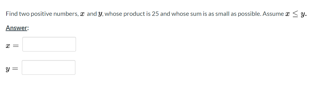 Solved Find two positive numbers, x and y, whose product is | Chegg.com