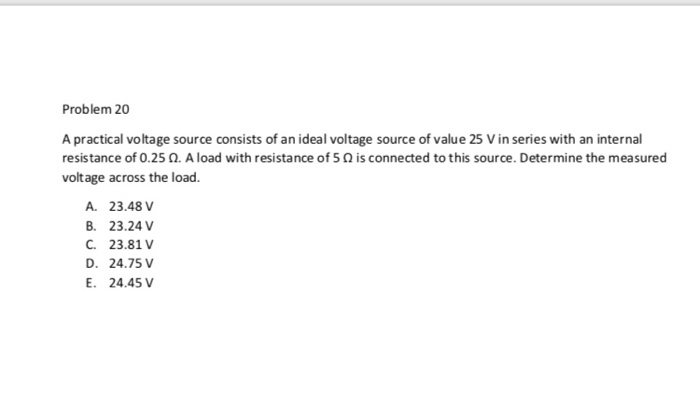 Solved Problem 20 A practical voltage source consists of an | Chegg.com