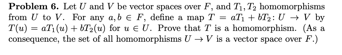 Solved 2 = Problem 6. Let U and V be vector spaces over F, | Chegg.com