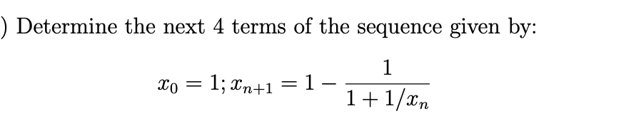 Solved ) Determine the next 4 terms of the sequence given | Chegg.com