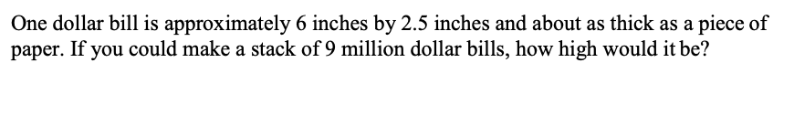 Solved One dollar bill is approximately 6 inches by 2.5 | Chegg.com