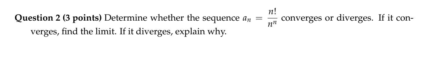 Solved Question 2 (3 points) Determine whether the sequence | Chegg.com
