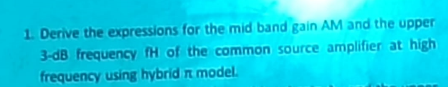 Solved Derive the expression for the mid band gain AM and | Chegg.com