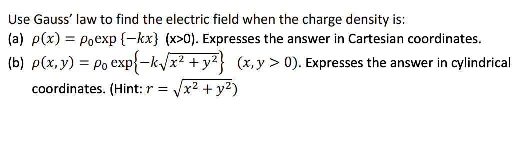 Solved Use Gauss' law to find the electric field when the | Chegg.com