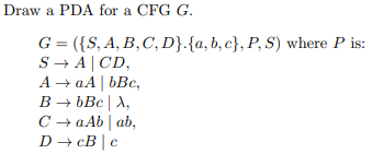 Solved Draw a PDA for a CFG G. G=({S, A, B, C, D}-{a,b,c}, | Chegg.com