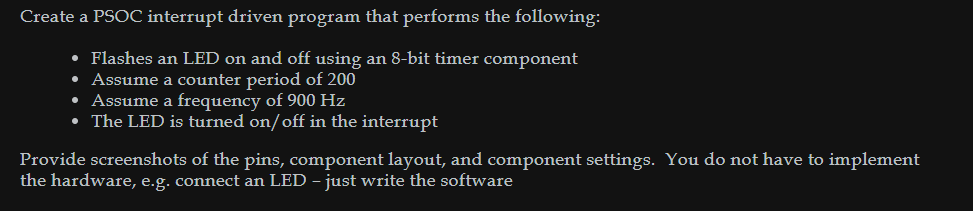 Solved Create a PSOC interrupt driven program that performs | Chegg.com