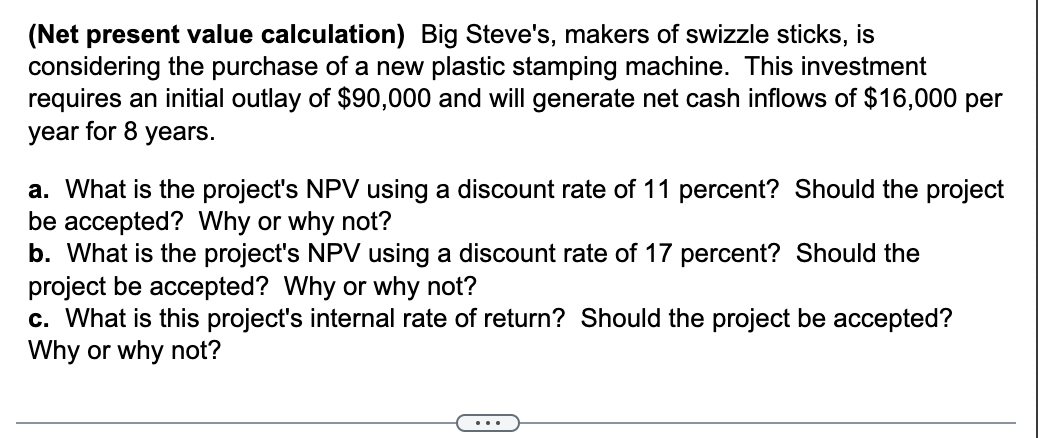 Solved (Net present value calculation) Big Steve's, makers | Chegg.com