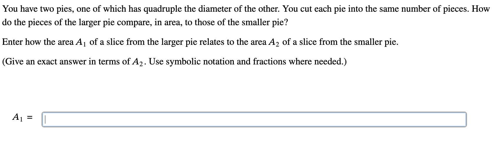 Solved You have two pies, one of which has quadruple the | Chegg.com