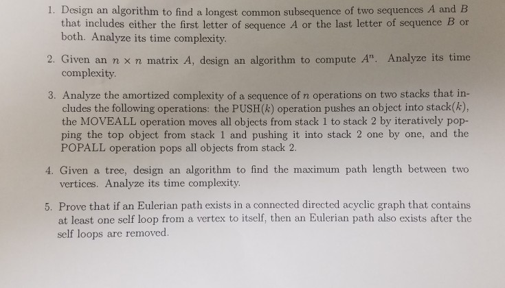 Solved 1. Design an algorithm to find a longest common | Chegg.com