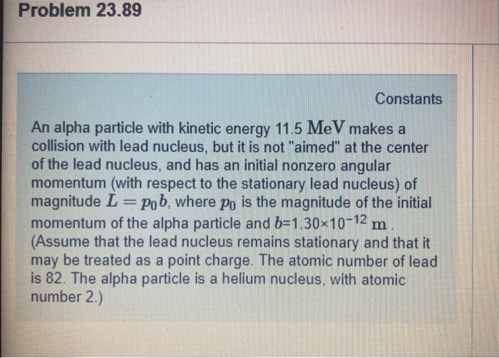 Solved Problem 23.89 Constants An alpha particle with | Chegg.com