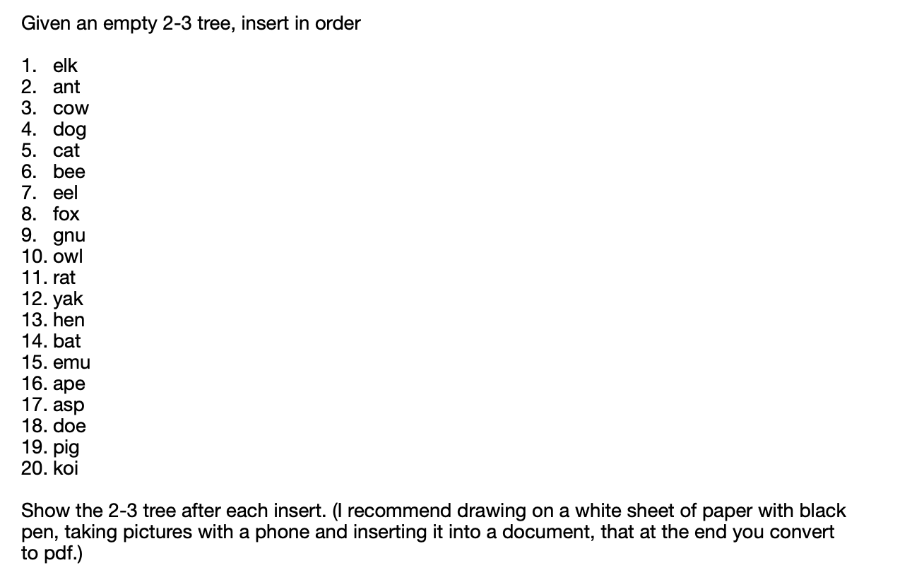 Solved Given an empty 2-3 ﻿tree, insert in order1. ﻿elk2. | Chegg.com