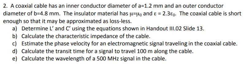 Solved 2. A coaxial cable has an inner conductor diameter of | Chegg.com