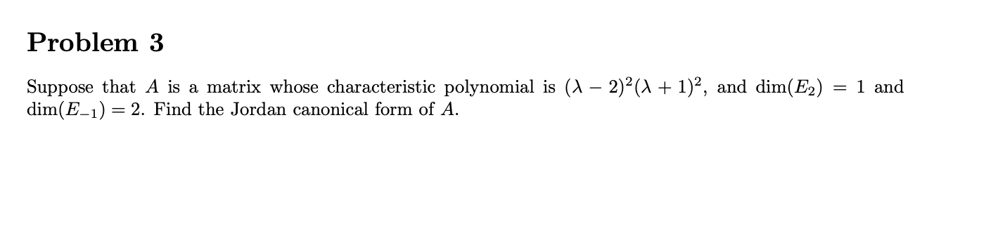 Solved Problem 3 Suppose that A is a matrix whose | Chegg.com