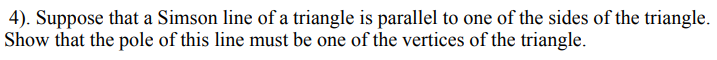 Solved 4). Suppose that a Simson line of a triangle is | Chegg.com