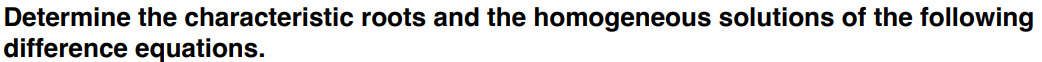 Solved Determine the characteristic roots and the | Chegg.com