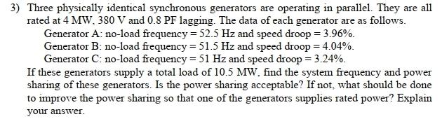 Solved 3) Three physically identical synchronous generators | Chegg.com