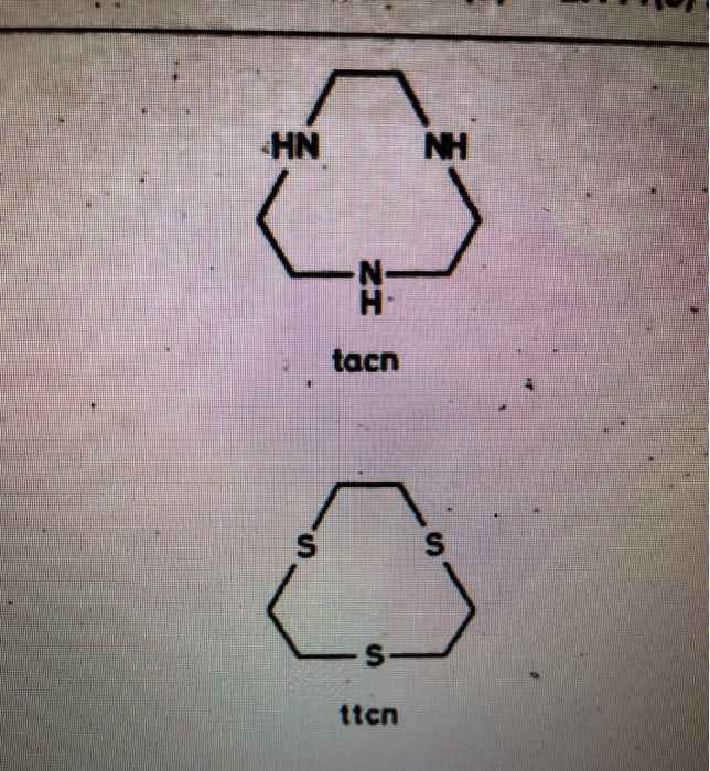 Solved Draw the Lewis structures for tacn and tacnH+. Make | Chegg.com
