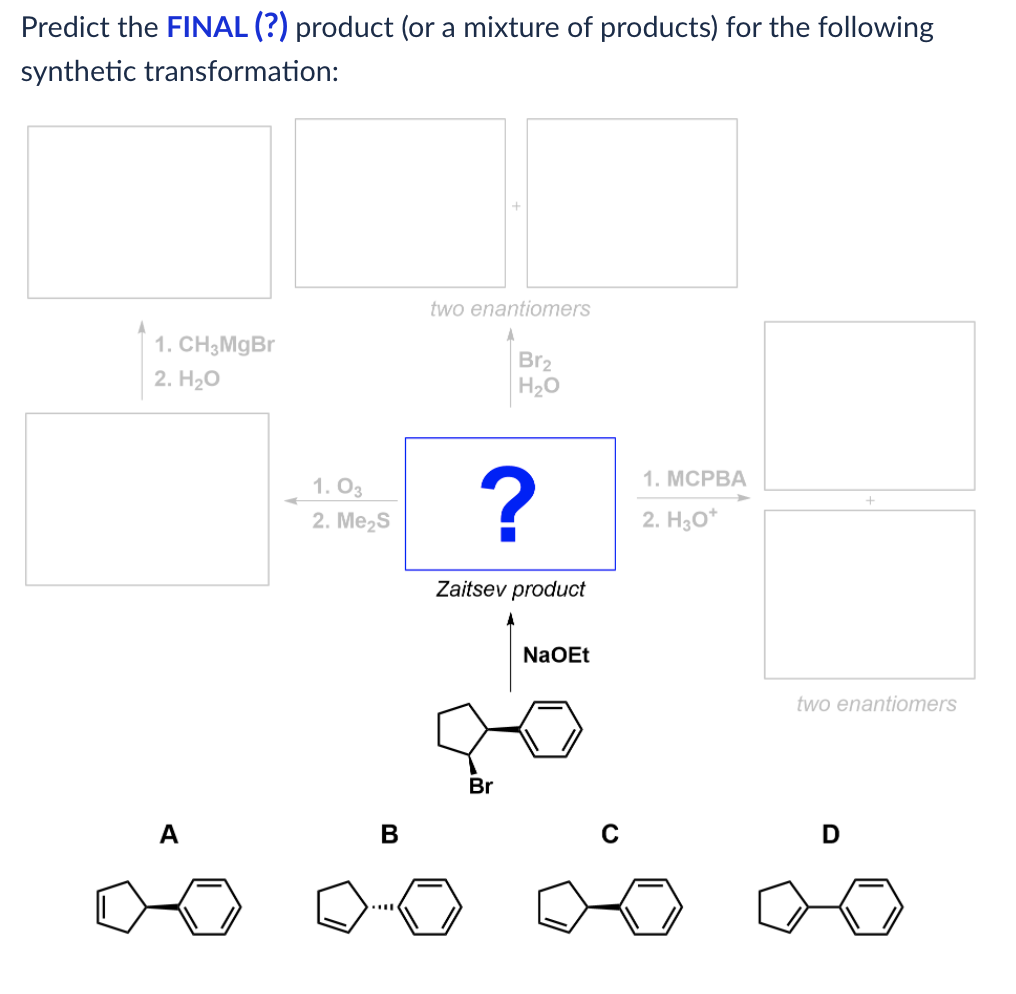 Solved Predict the FINAL (?) product (or a mixture of | Chegg.com