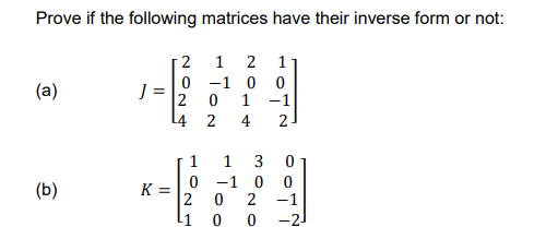 Solved Prove if the following matrices have their inverse | Chegg.com