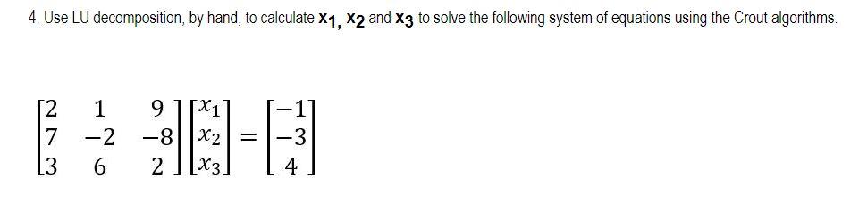 Solved 4. Use LU decomposition, by hand, to calculate x1,x2 | Chegg.com