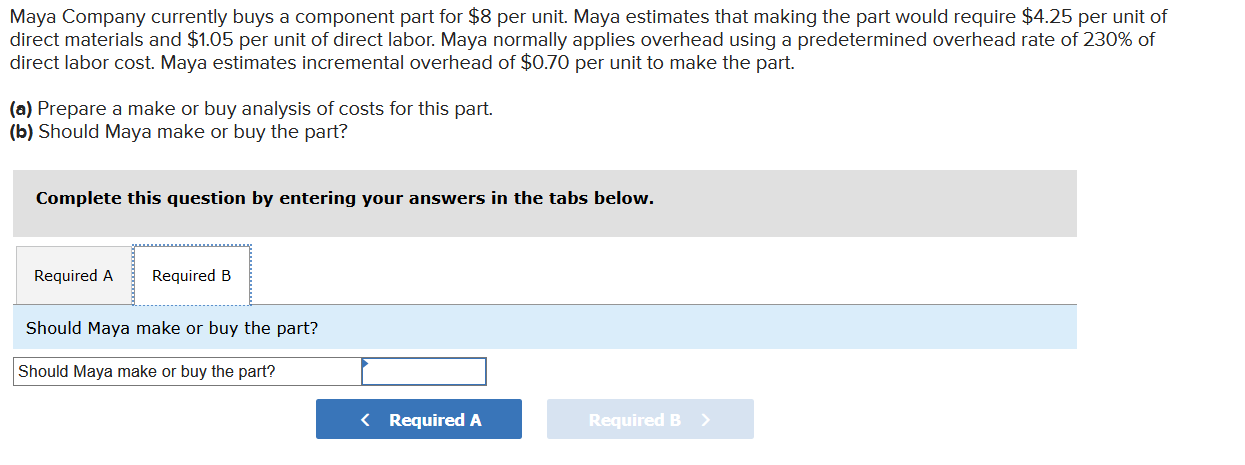 Solved Maya Company currently buys a component part for $8 | Chegg.com