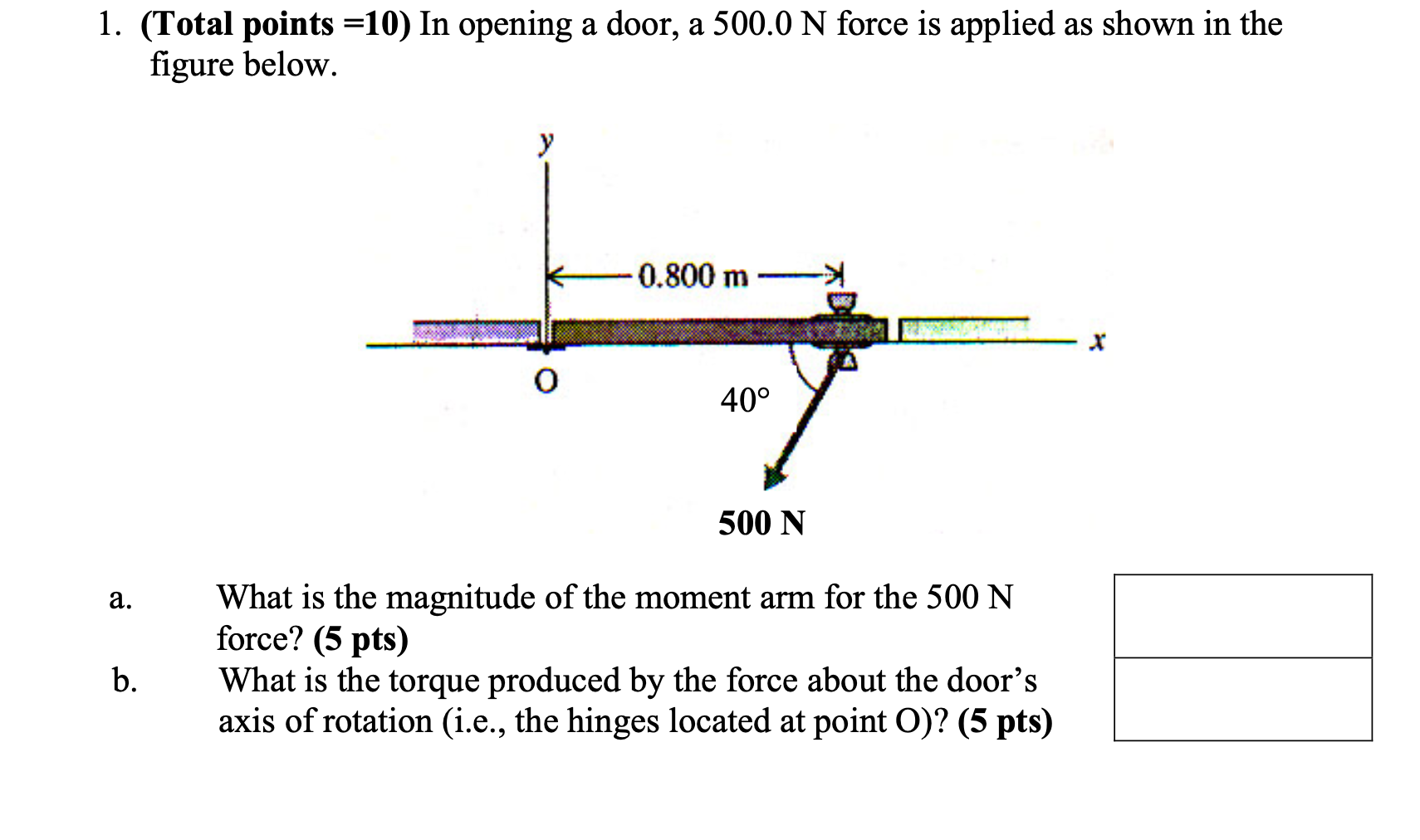 Solved 1. (Total points =10) In opening a door, a 500.0 N | Chegg.com