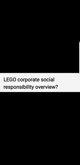 Solved LEGO corporate social responsibility overview? | Chegg.com