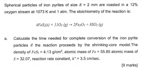 Solved Spherical particles of iron pyrites of size R=2 mm | Chegg.com