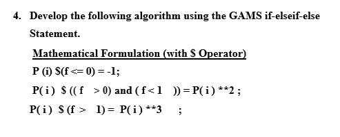 Solved 4. Develop the following algorithm using the GAMS | Chegg.com