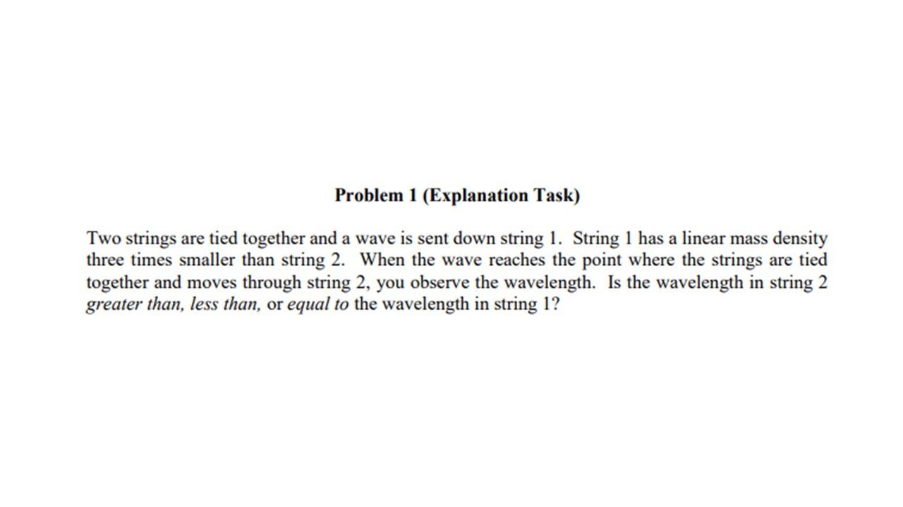 Solved Problem 1 (Explanation Task) Two strings are tied | Chegg.com