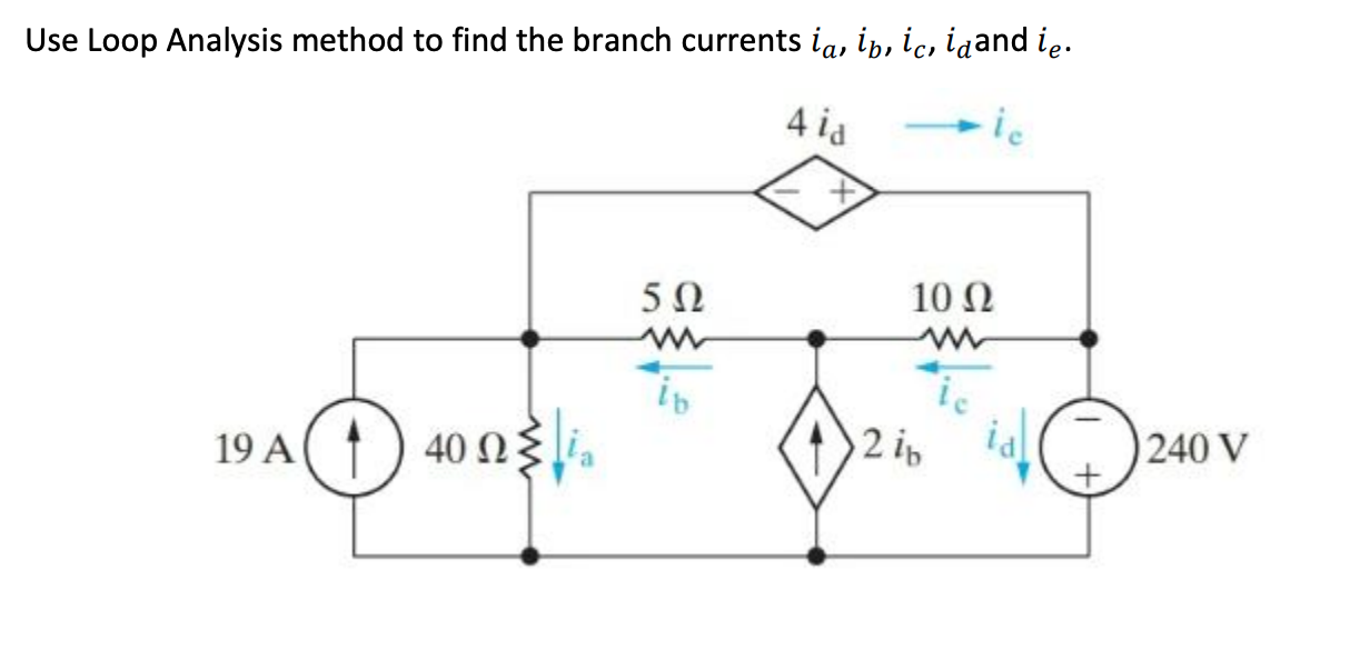 Solved Use Loop Analysis Method To Find The Branch Currents Chegg