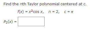 Solved Find the nth Taylor polynomial centered at c. | Chegg.com