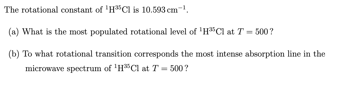 Solved The Rotational Constant Of 1h35cl Is 10 593 Cm−1 A