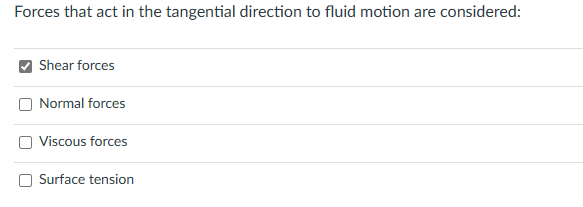 Solved Forces that act in the tangential direction to fluid | Chegg.com
