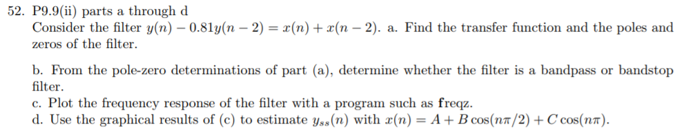 Solved 52. P9.9() parts a through d Consider the filter y(n) | Chegg.com
