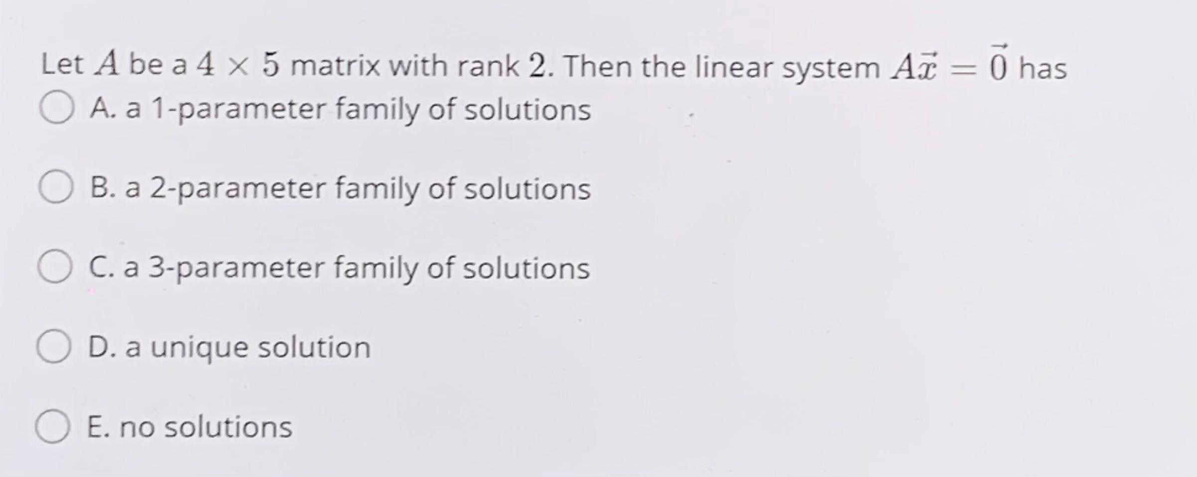 Solved Let A be a 4 x 5 matrix with rank 2. Then the linear | Chegg.com