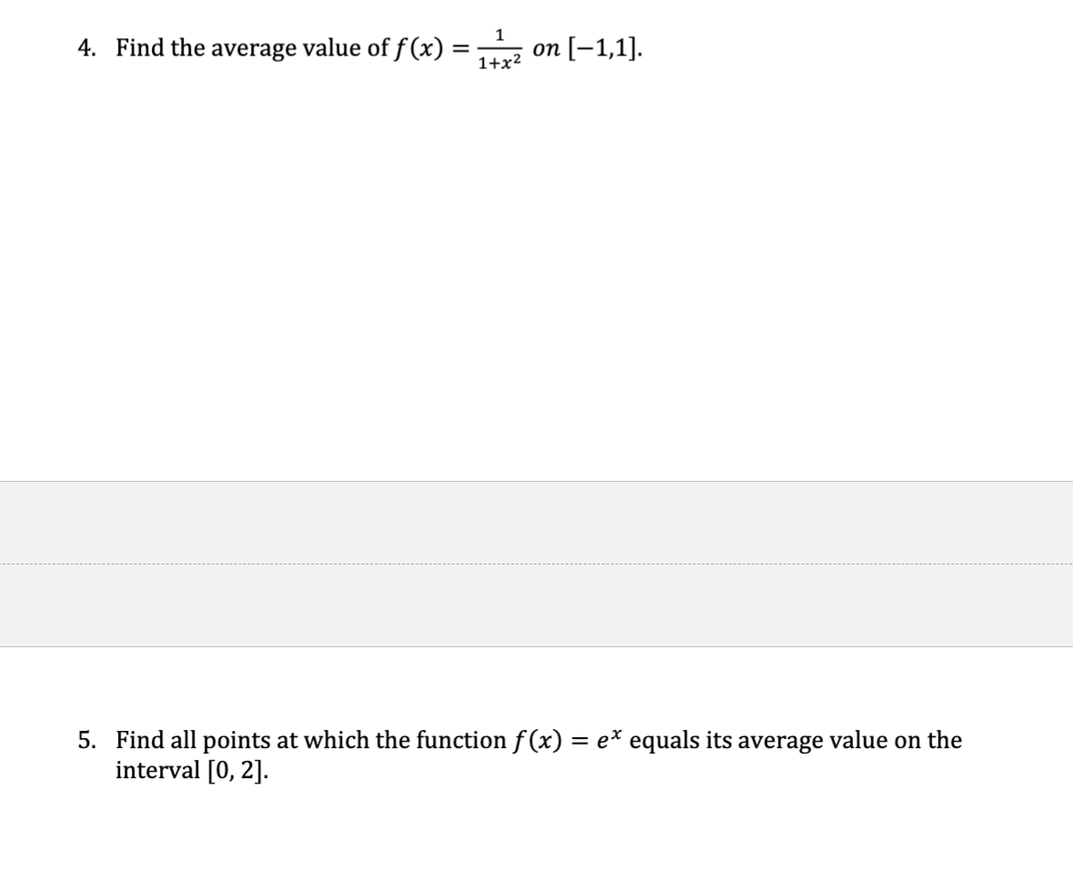 4. Find the average value of f(x)=1+x21 on [−1,1]. 5. | Chegg.com