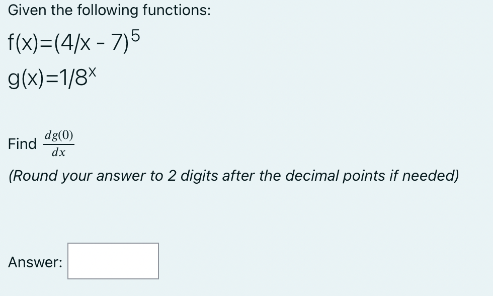 Solved Given the following functions: f(x)=(4/x−7)5g(x)=1/8x | Chegg.com