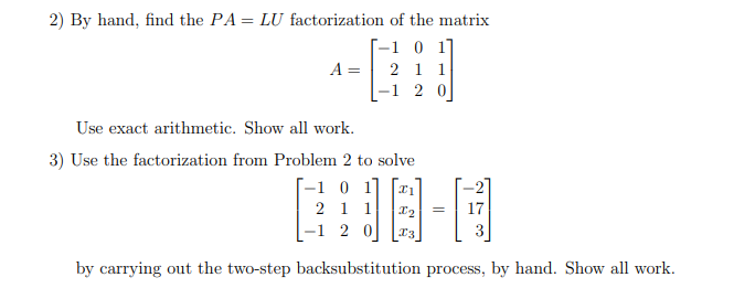 Solved 2) By hand, find the PA= LU factorization of the | Chegg.com