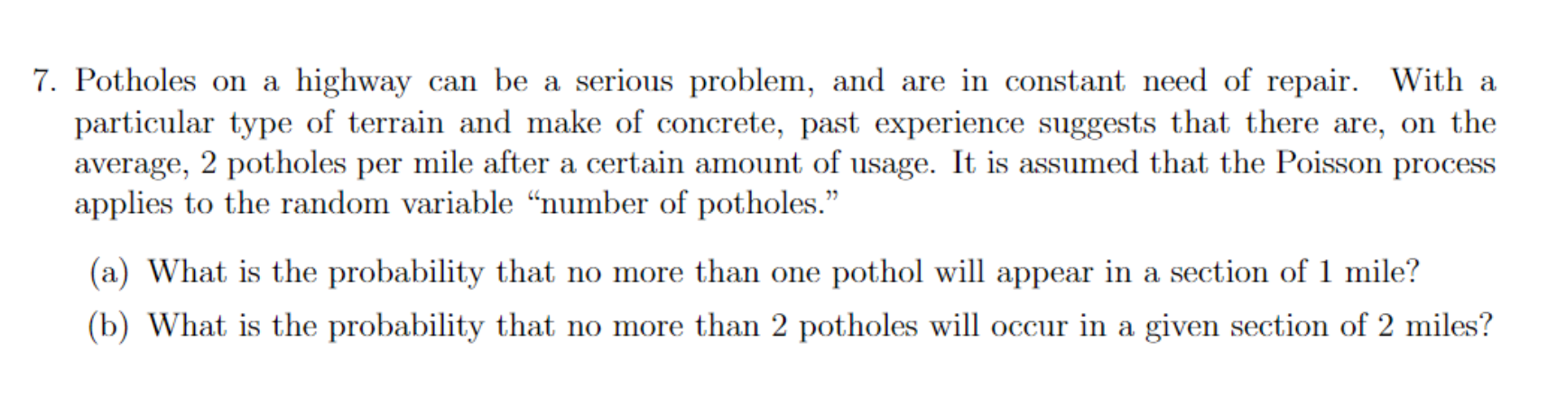 Solved 7. Potholes on a highway can be a serious problem, | Chegg.com