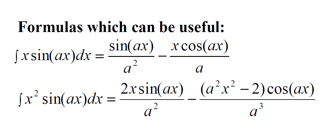 Solved Formulas which can be useful: sin(ax) x cos(ax) | Chegg.com